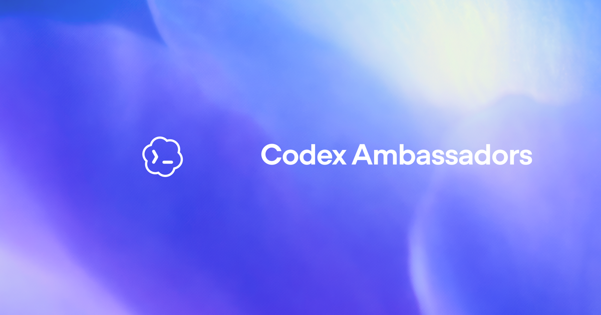 Codex Ambassadors | OpenAI Developers