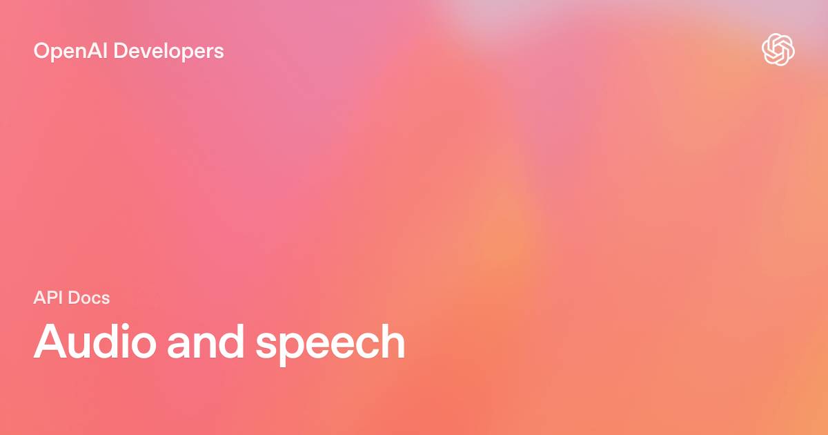 Audio and speech | OpenAI API