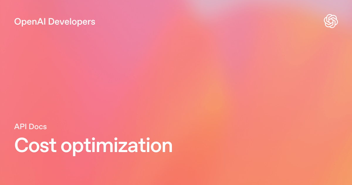 Cost optimization | OpenAI API