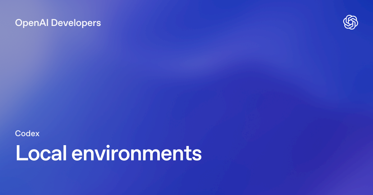 Local environments – Codex app | OpenAI Developers