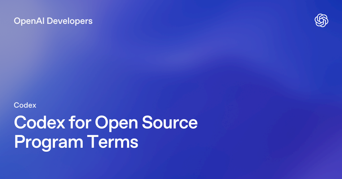 For Open Source Program Terms – Codex | OpenAI Developers