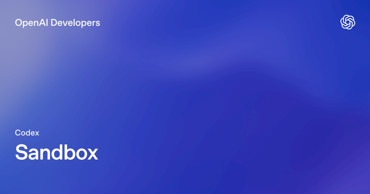 Sandbox – Codex | OpenAI Developers