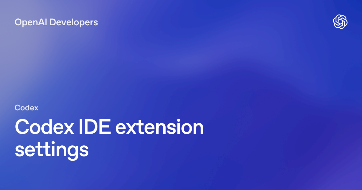 Settings – Codex IDE | OpenAI Developers